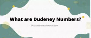 What are Dudeney Numbers? - The Brainbox Tutorials