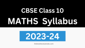 CBSE Class 10 Mathematics Syllabus 2023-24 - The Brainbox Tutorials